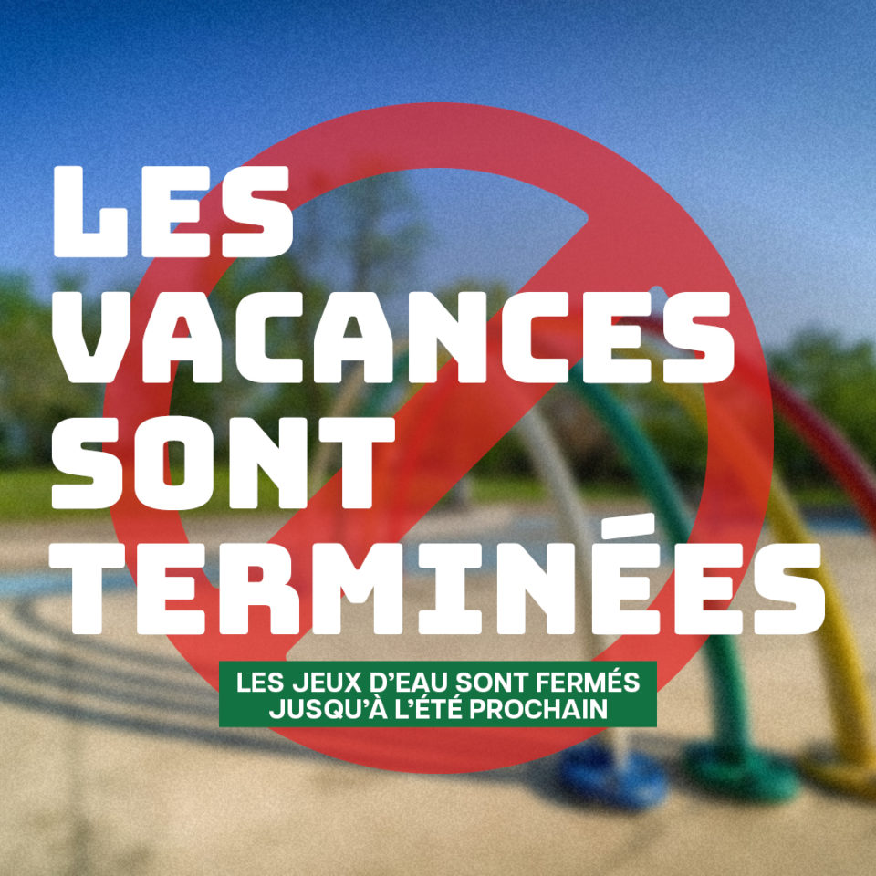 Fermeture des jeux d'eau | Parc du Tremblay
